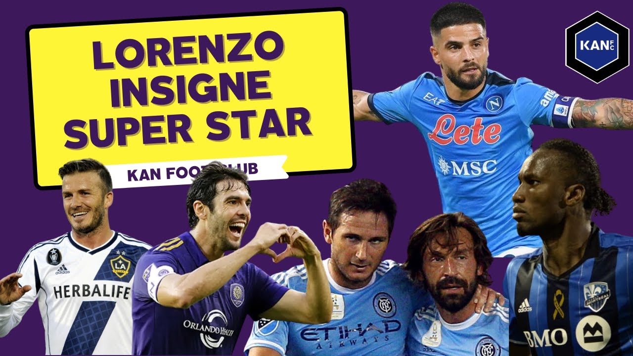 MLS - Lorenzo Insigne est la plus grosse signature de la ligue ...